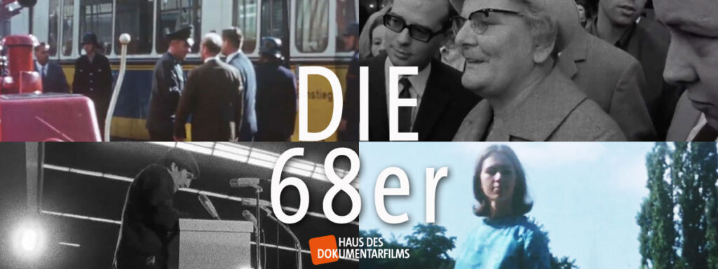 Projekt „Die 68er“ - Haus des Dokumentarfilms